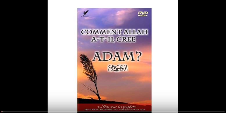 COMMENT ALLAH A T IL CREE ADAM COMMENT ALLAH A T IL CREE ADAM