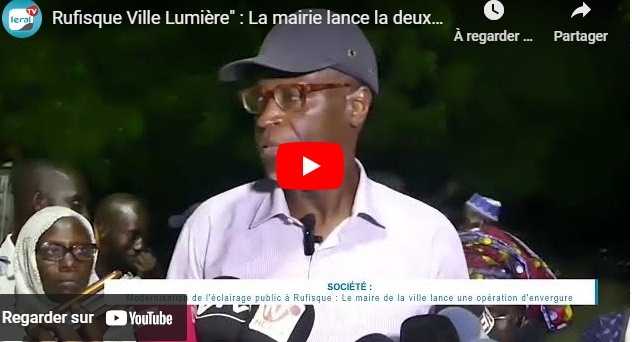 Rufisque Ville Lumière" : La mairie lance la deuxième phase avec 875 ...