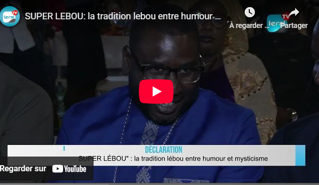 "SUPER LEBOU": La tradition léboue entre humour et mysticisme